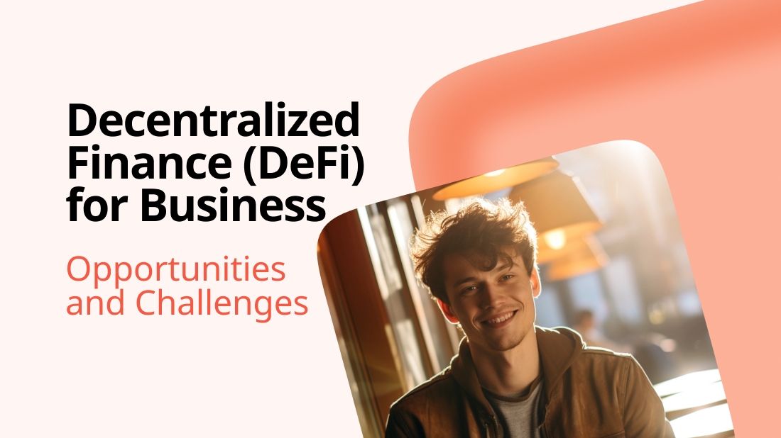 Decentralized Finance (DeFi) for Business: Opportunities and Challenge